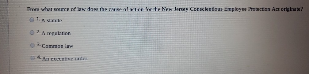 Solved From what source of law does the cause of action for | Chegg.com