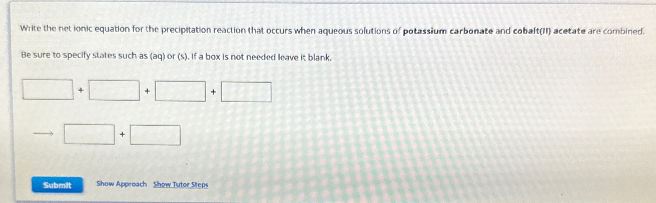 Solved Write the net ionic equation for the precipitation | Chegg.com