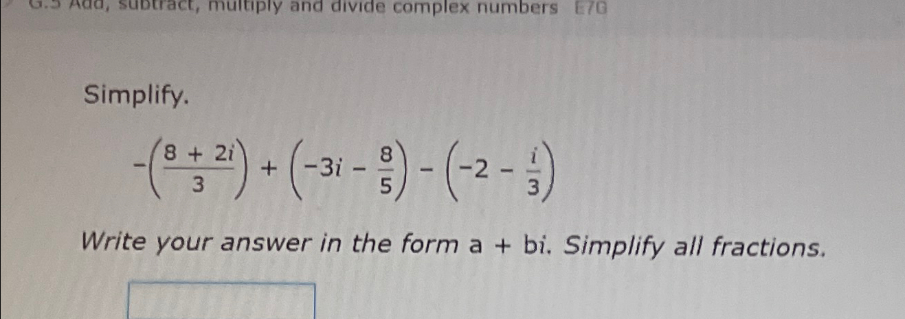 Solved Simplify.-(8+2i3)+(-3i-85)-(-2-i3)Write your answer | Chegg.com