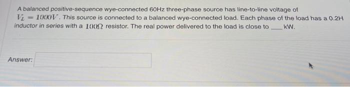 Solved A balanced positive-sequence wye-connected 60 Hz | Chegg.com