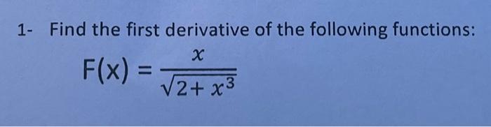 Solved 1 Find The First Derivative Of The Following
