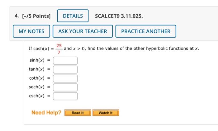 Solved If cosh(x)=725 and x>0, find the values of the other | Chegg.com