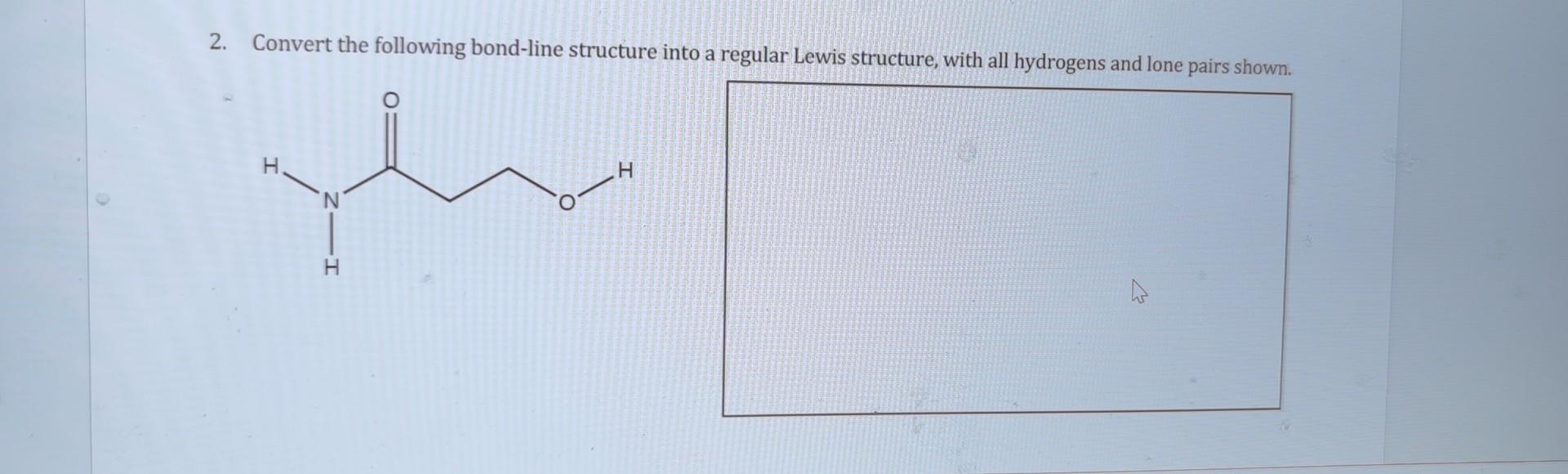 Solved 2. Convert the following bond-line structure into a | Chegg.com