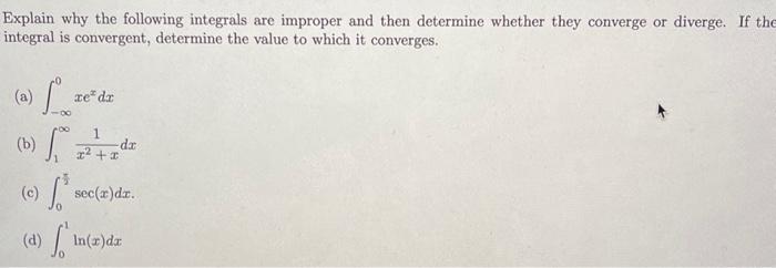 Solved Explain why the following integrals are improper and | Chegg.com