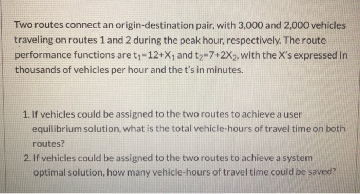 Solved Two routes connect an origin-destination pair, with | Chegg.com