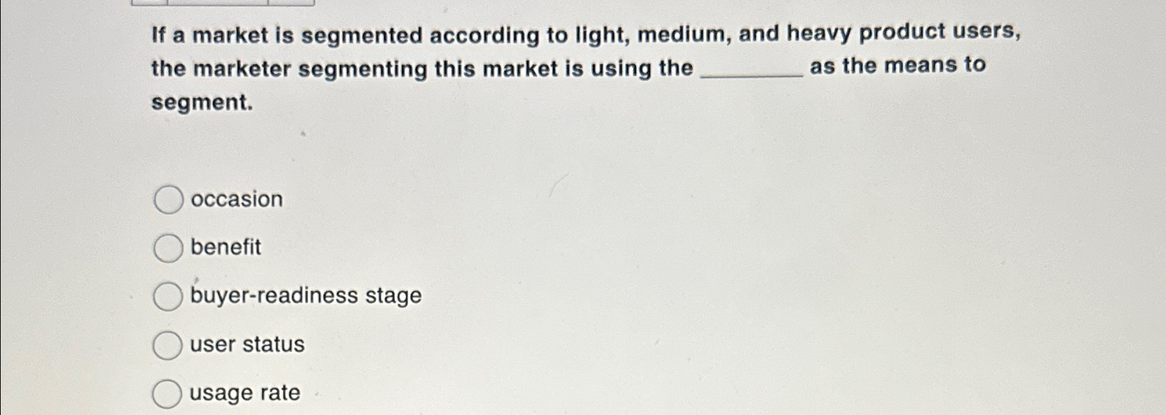 Solved If a market is segmented according to light, medium, | Chegg.com