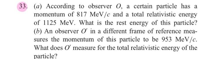 Solved (a) According to observer O, a certain particle has a | Chegg.com