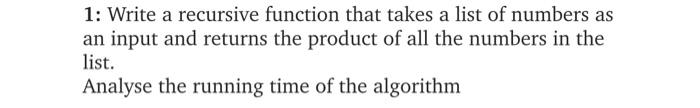 Solved 1: Write a recursive function that takes a list of | Chegg.com