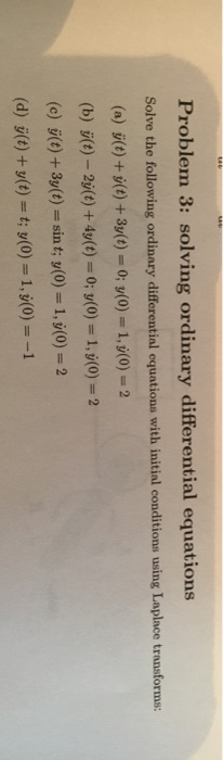 Solved Problem 3: solving ordinary differential equations | Chegg.com Solved Problem 3: solving ordinary differential equations | Chegg.com