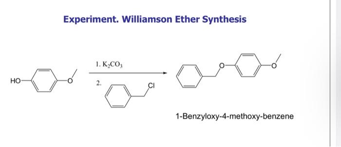 Solved Experiment. Williamson Ether Synthesis | Chegg.com