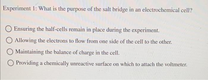 Solved Experiment 1: What is the purpose of the salt bridge | Chegg.com