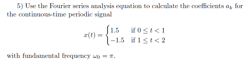 Solved Use The Fourier Series Analysis Equation To Calculate