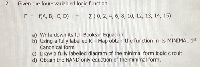 Solved 2. Given the four-variabled logic function | Chegg.com
