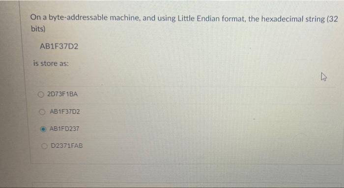 Solved On a byte-addressable machine, and using Little | Chegg.com