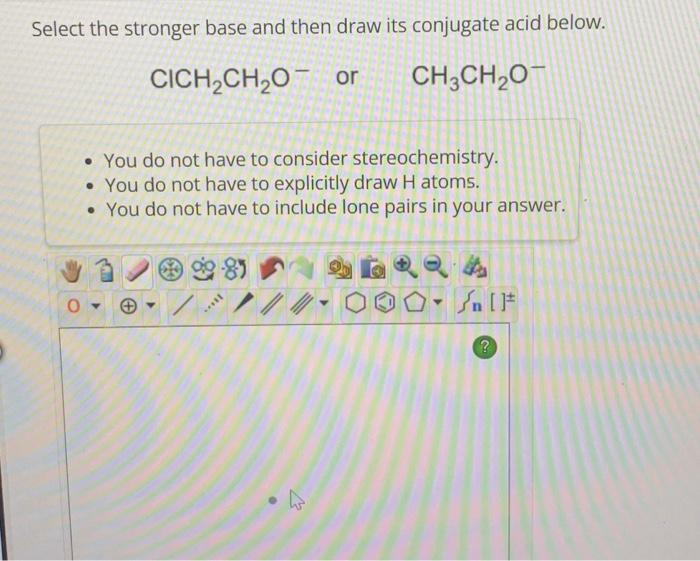 Solved Select the stronger base and then draw its conjugate | Chegg.com