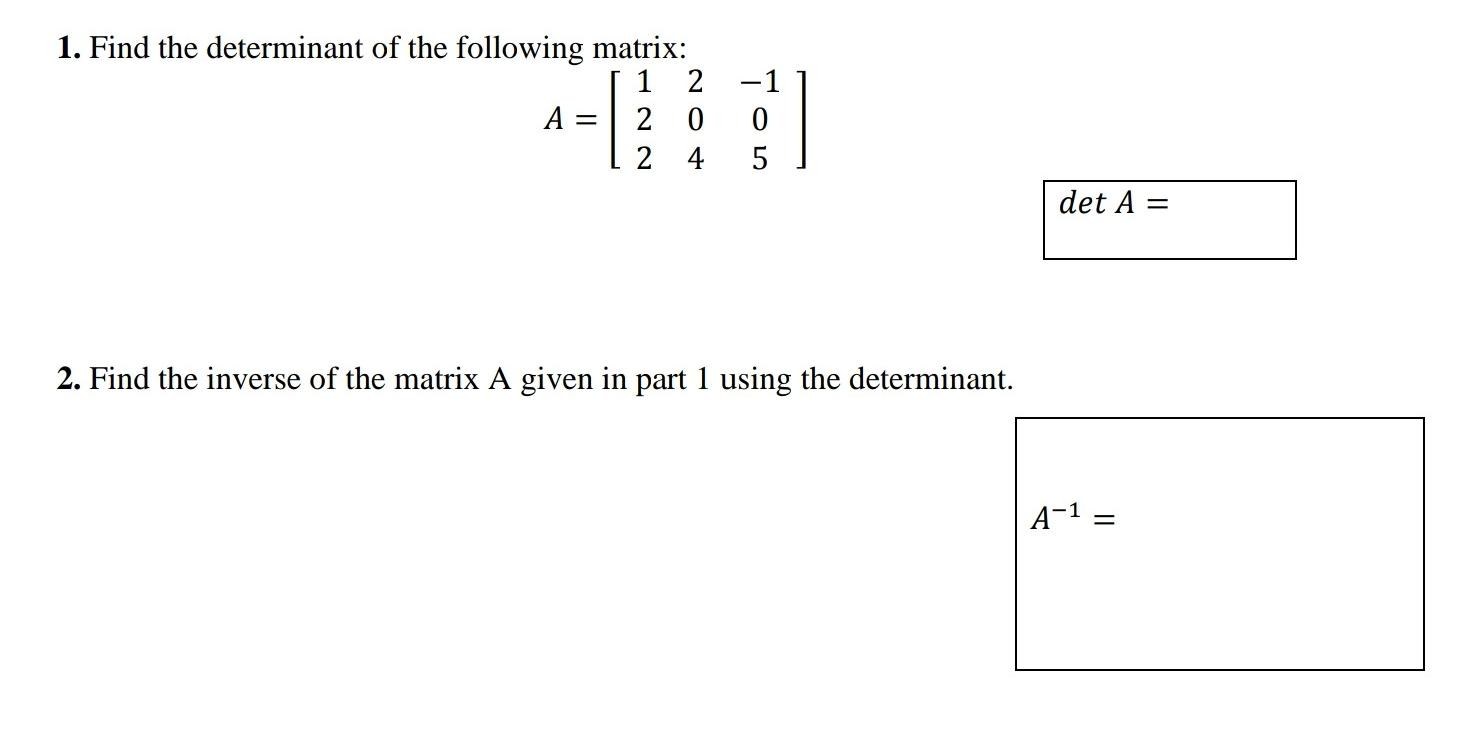 Solved -1 1. Find the determinant of the following matrix: 1 | Chegg.com