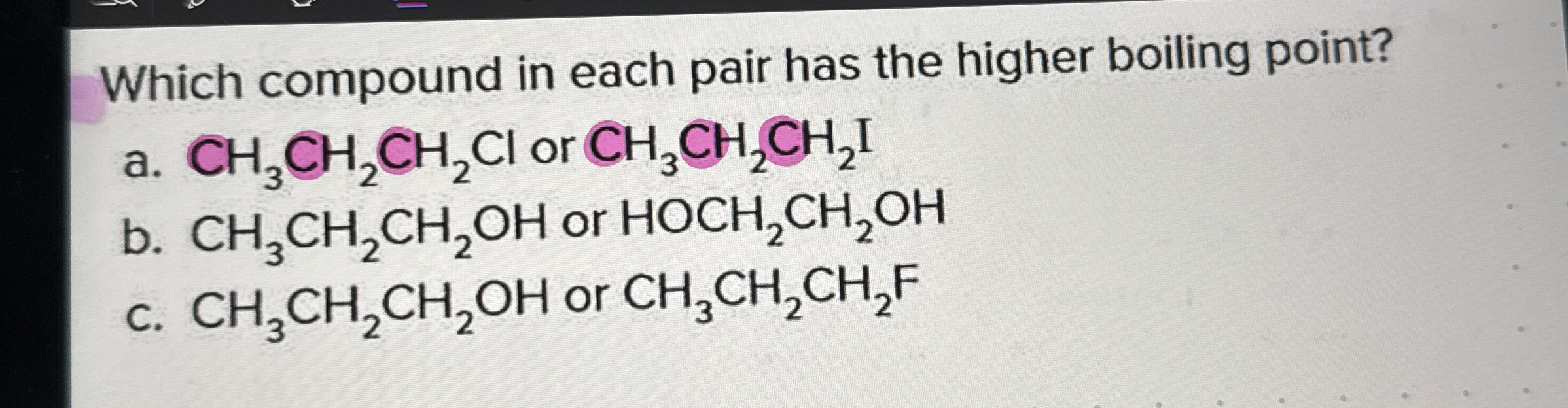 Solved Which compound in each pair has the higher boiling | Chegg.com