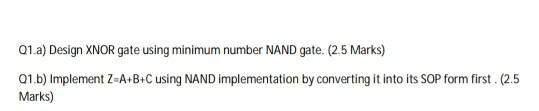 Solved 01.a) Design XNOR gate using minimum number NAND | Chegg.com