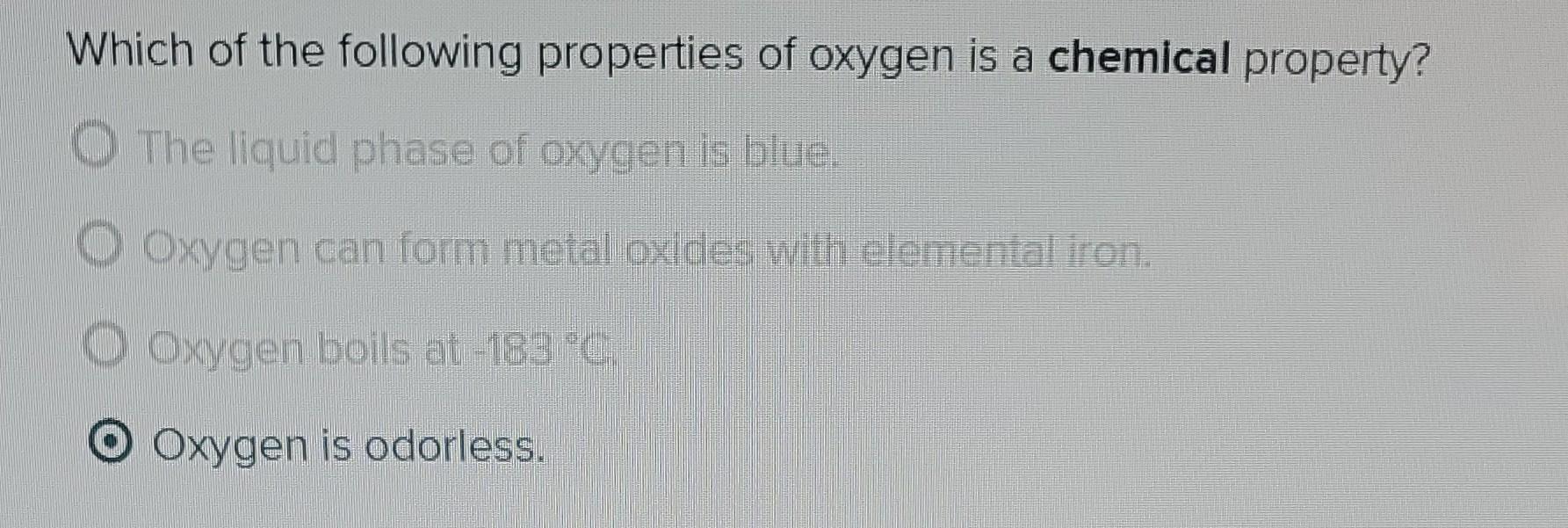 Solved Which of the following properties of oxygen is a | Chegg.com