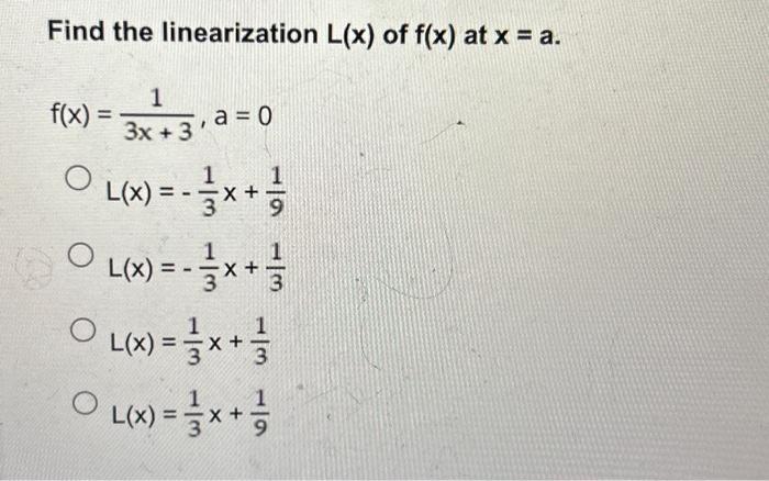 Solved Find the linearization L(x) of f(x) at x=a. | Chegg.com