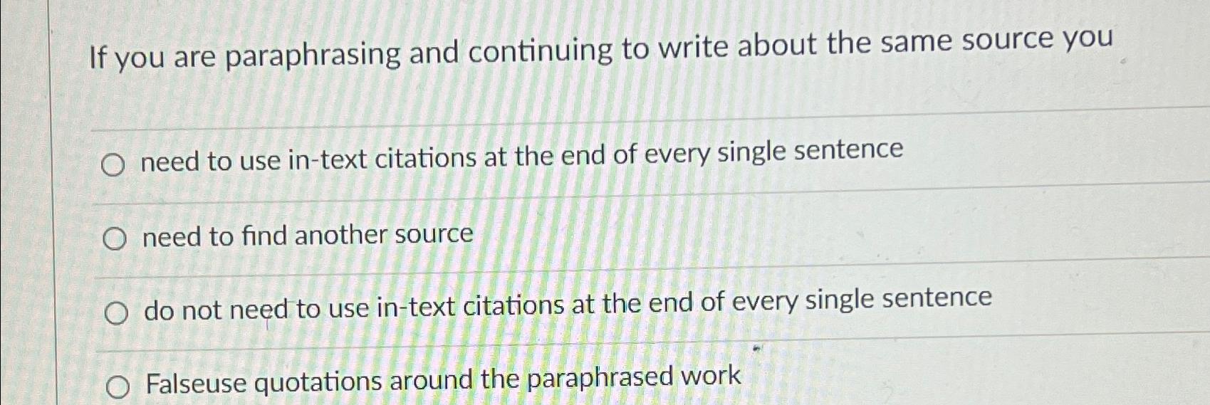 Solved If you are paraphrasing and continuing to write about | Chegg.com