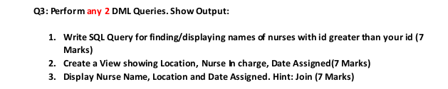 Solved Q3: Perform any 2 DML Queries. Show Output: 1. Write | Chegg.com