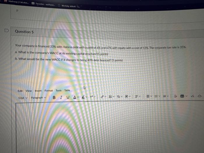 Solved Your company is financed 33% with riskless debt with | Chegg.com