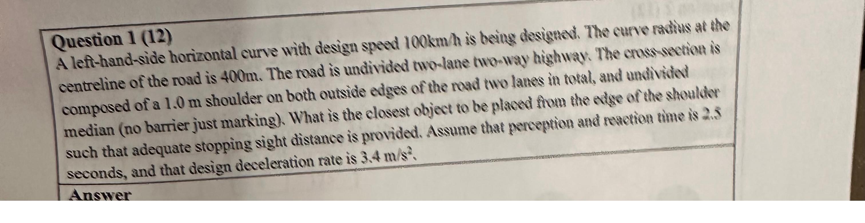 Solved Question 1(12) ﻿centreline of the rond is 400m. ﻿The | Chegg.com