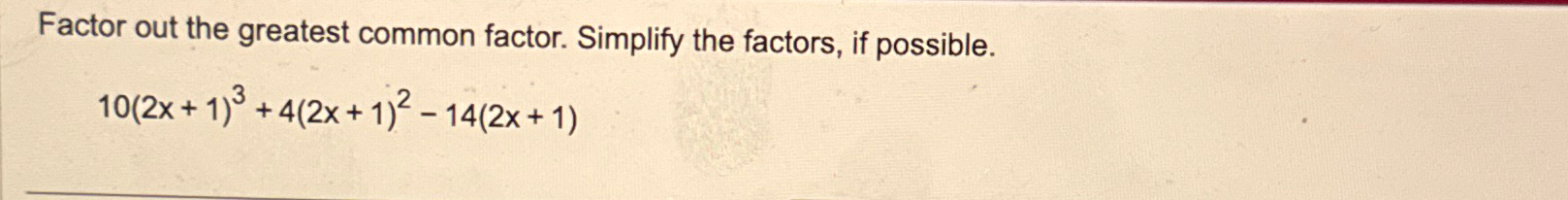 Solved Factor out the greatest common factor. Simplify the | Chegg.com