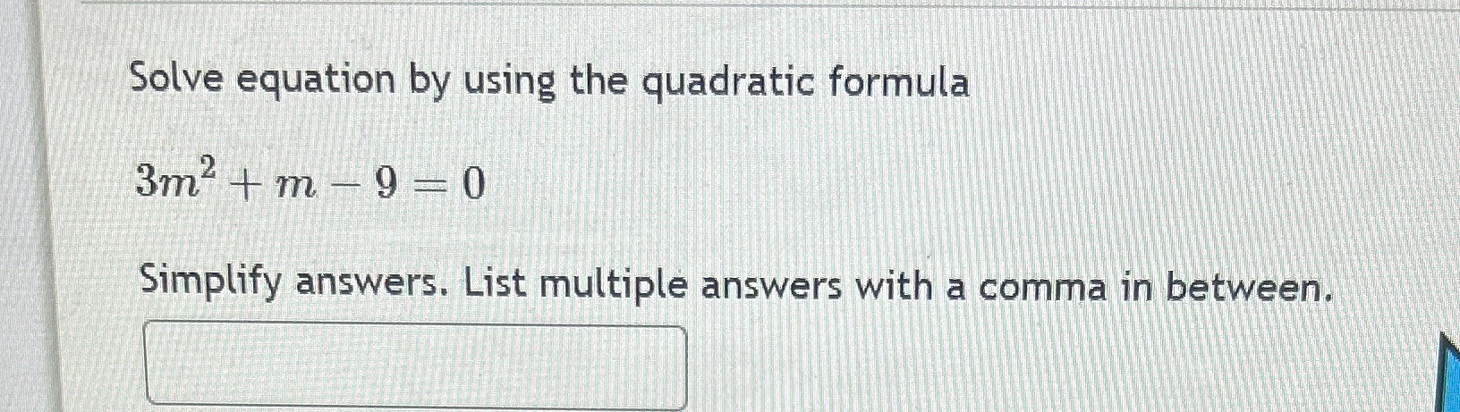 Solved Solve equation by using the quadratic | Chegg.com