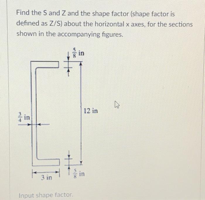 Solved Find the S and Z and the shape factor (shape factor | Chegg.com