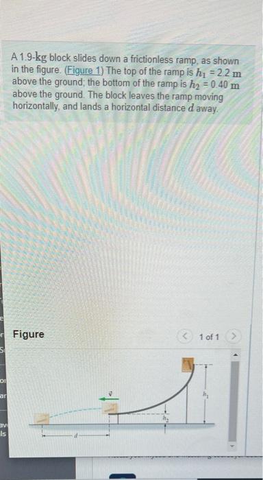 Solved 01 ar av Is A 1.9-kg block slides down a frictionless | Chegg.com
