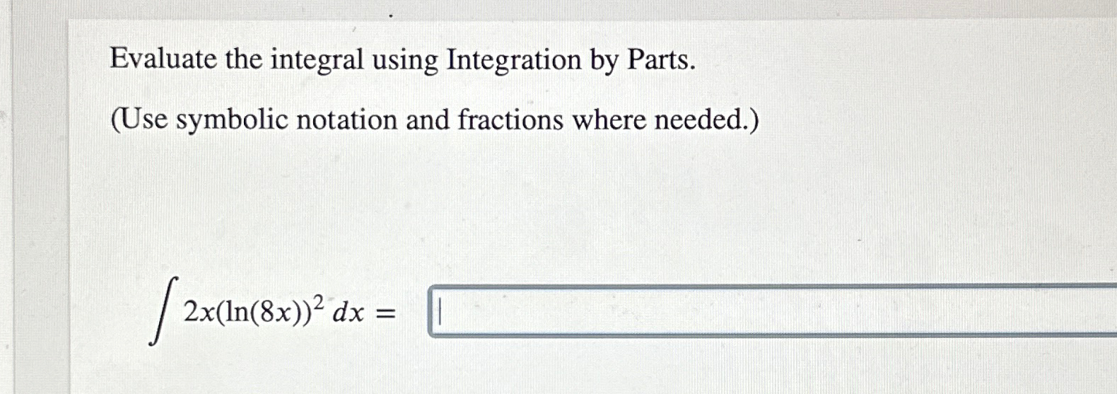 Solved Evaluate the integral using Integration by Parts.(Use | Chegg.com