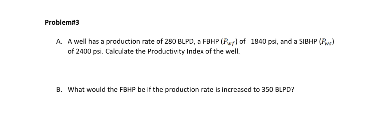 Solved Problem#3A. ﻿A well has a production rate of 280 | Chegg.com