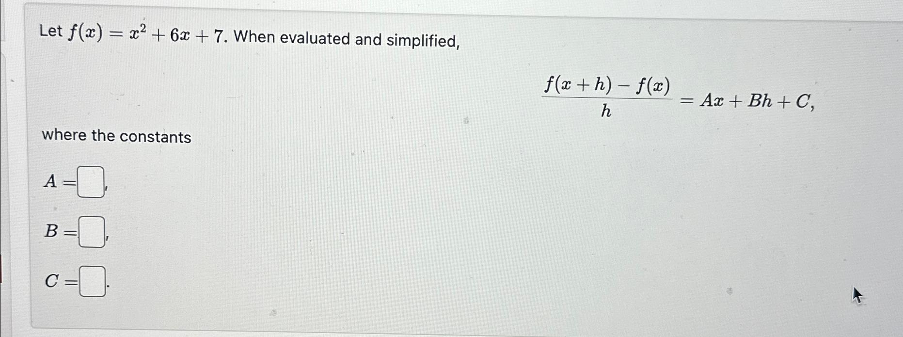 Solved Let f(x)=x2+6x+7. When evaluated and | Chegg.com Solved Let f(x)=x2+6x+7. When evaluated and | Chegg.com