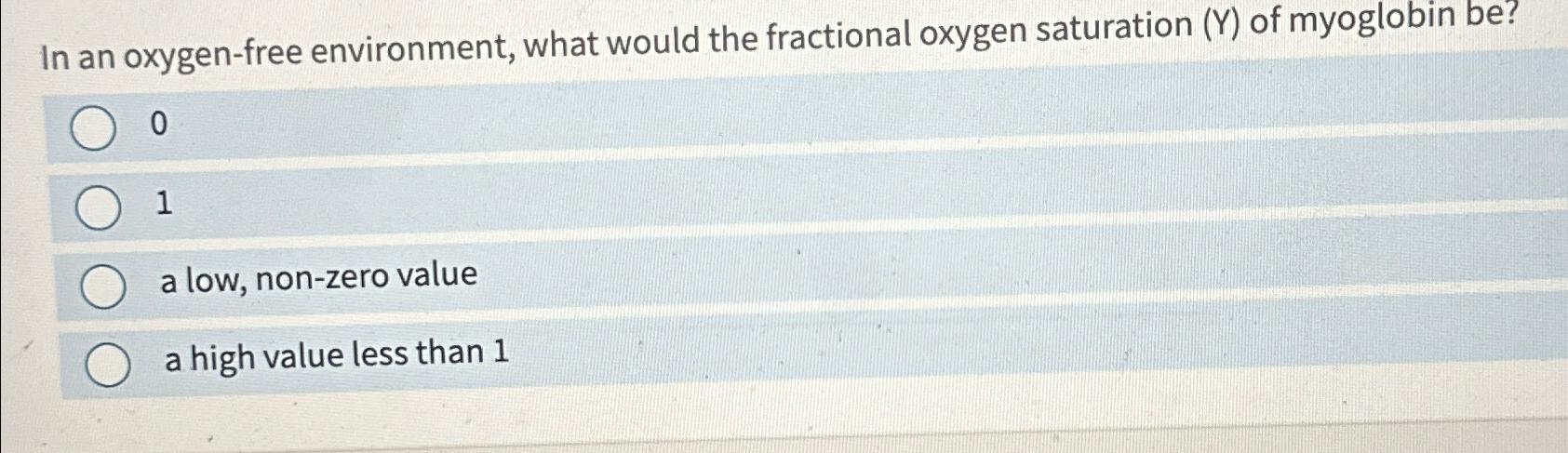 Solved In An Oxygen Free Environment What Would The