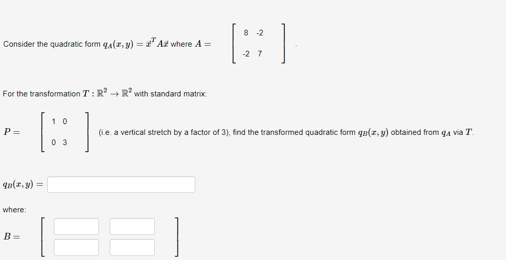 Solved Consider the quadratic form qA(x,y)=vec(x)TAvec(x) | Chegg.com