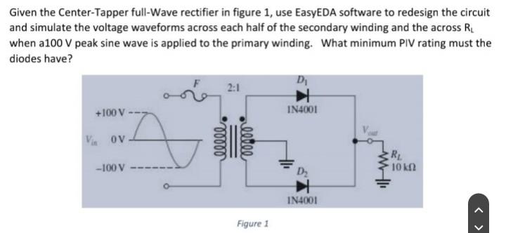 [Solved]: Given the Center-Tapper full-Wave rectif