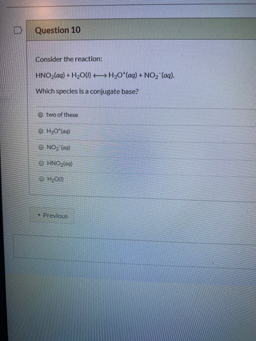 Solved Question 10 Consider the reaction: HNO2(aq) + H20(1) | Chegg.com