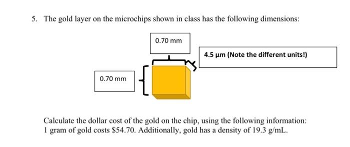 Solved 5. The gold layer on the microchips shown in class | Chegg.com