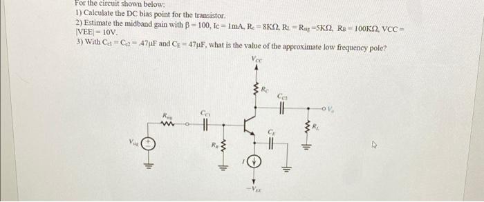 Solved For the circuit shown below: 1) Calculate the DC bias | Chegg.com