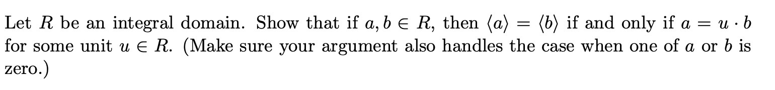 Solved Let R be an ﻿integral domain. Show that if a,binR, | Chegg.com