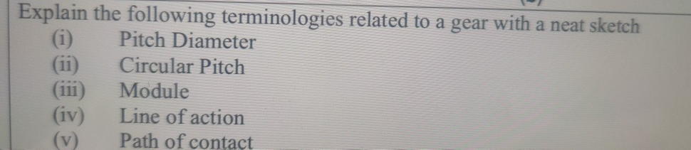 Solved Explain the following terminologies related to a gear | Chegg.com