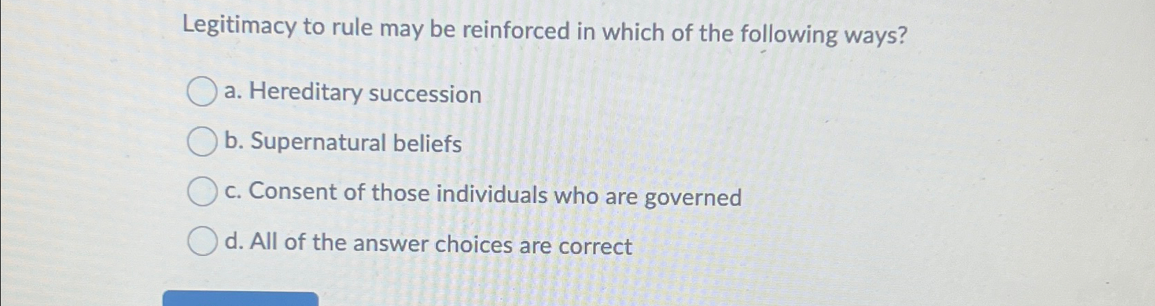 Solved Legitimacy to rule may be reinforced in which of the | Chegg.com