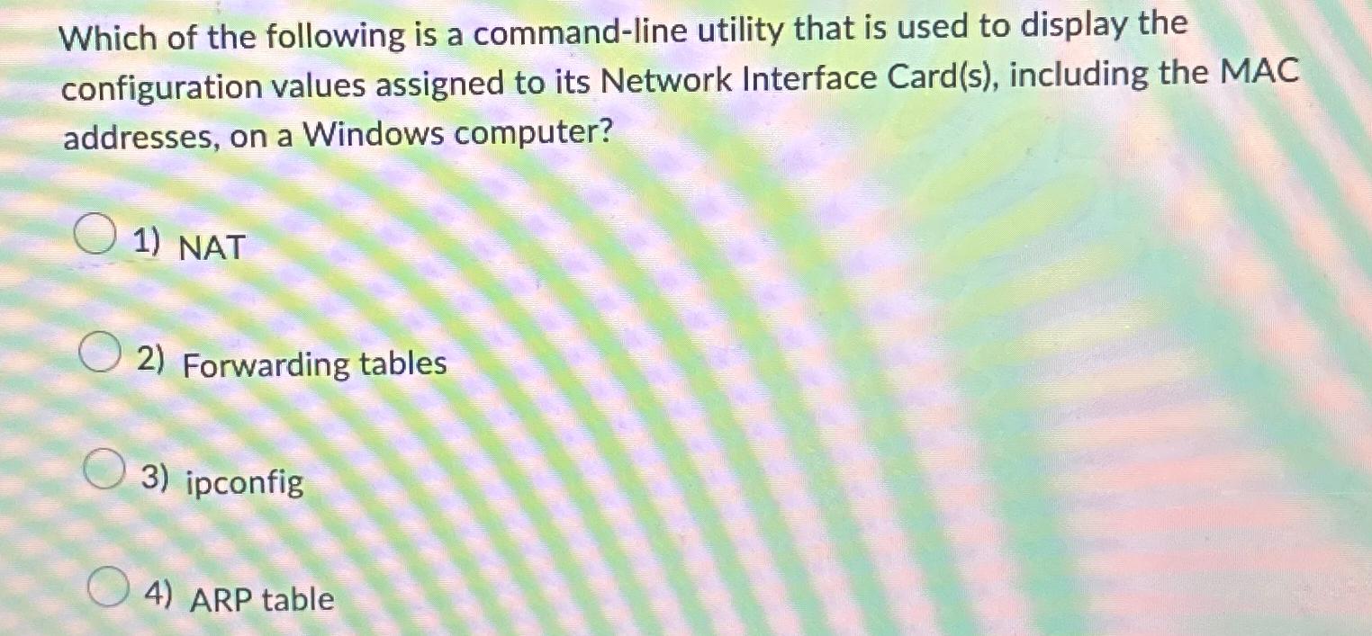 Solved Which of the following is a command-line utility that | Chegg.com