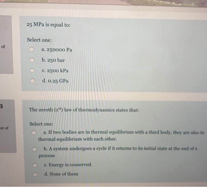 Solved 25 MPa is equal to: of Select one: a. 250000 Pa b. | Chegg.com