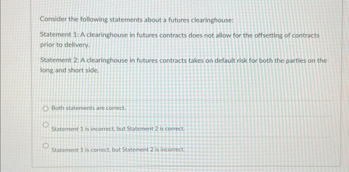 Solved Consider the following statements about a futures | Chegg.com