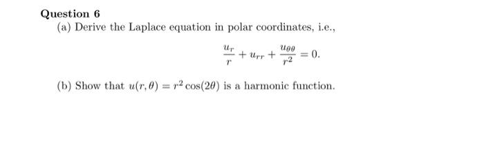 [Solved]: Question 6 (a) Derive the Laplace equation in pol
