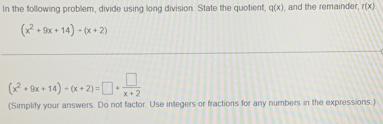 Solved In the following problem, divide using long division. | Chegg.com