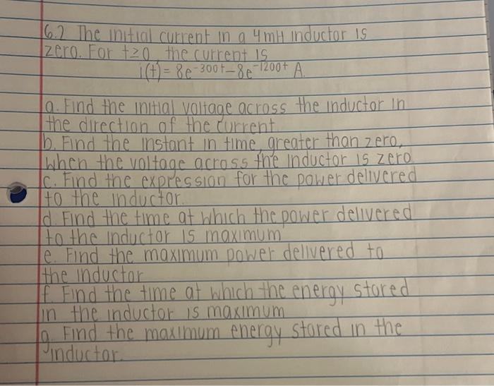 Solved 6.2 The initial current in a 4mH inductor is zero. | Chegg.com